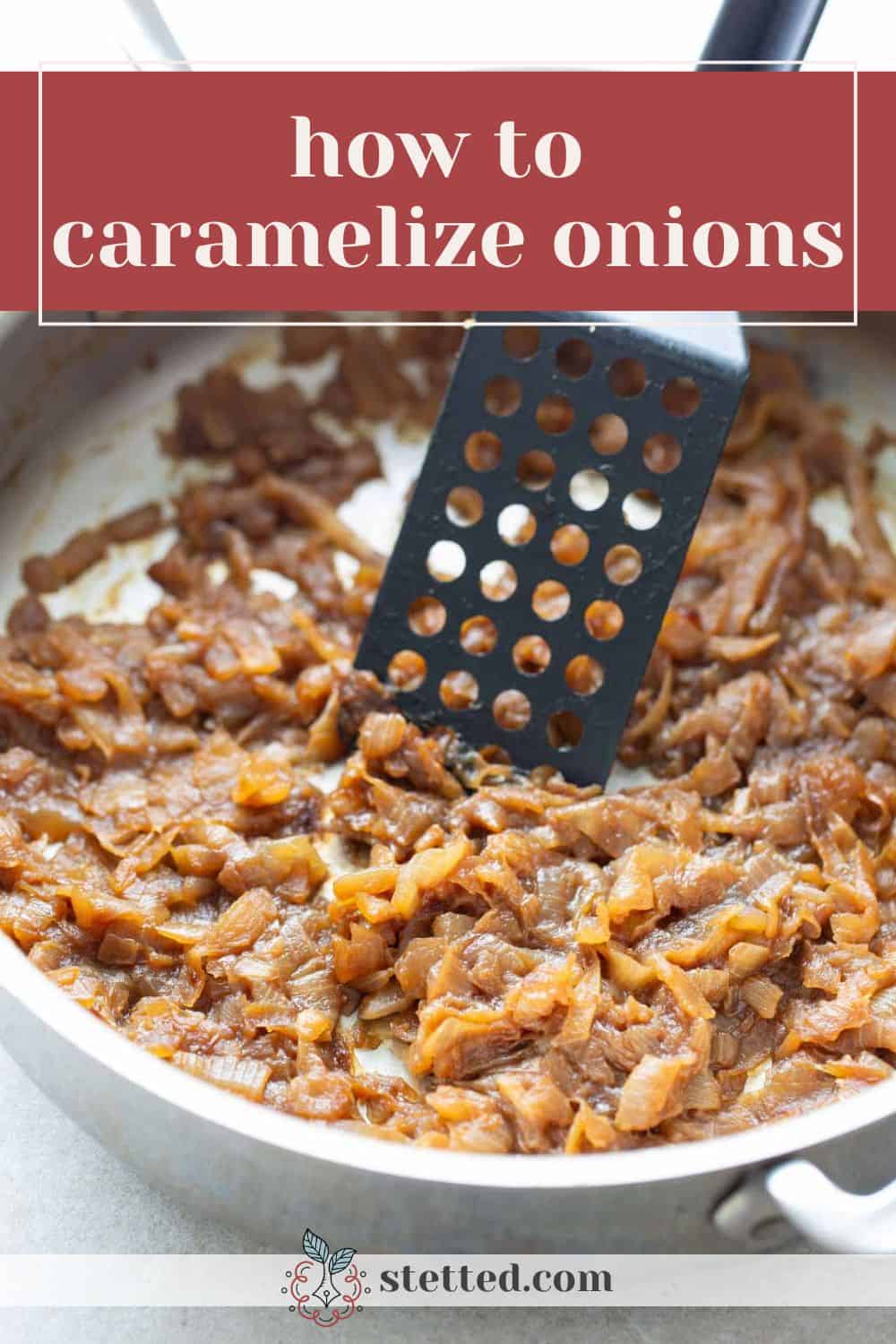 How to Caramelize Onions
