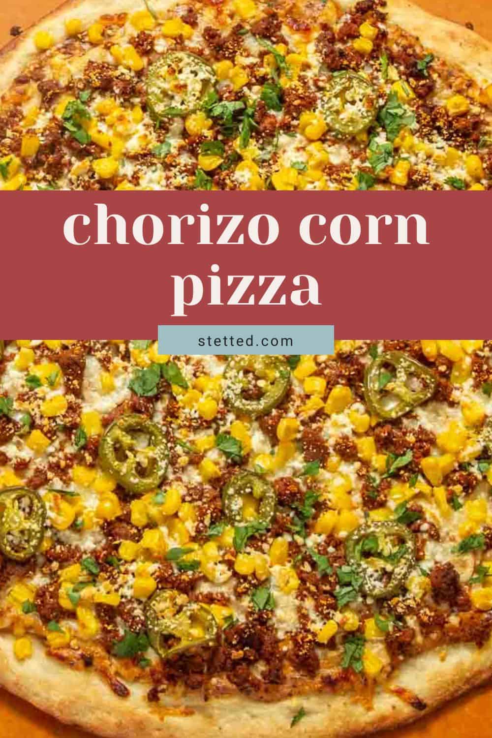 Chorizo Corn Pizza - stetted