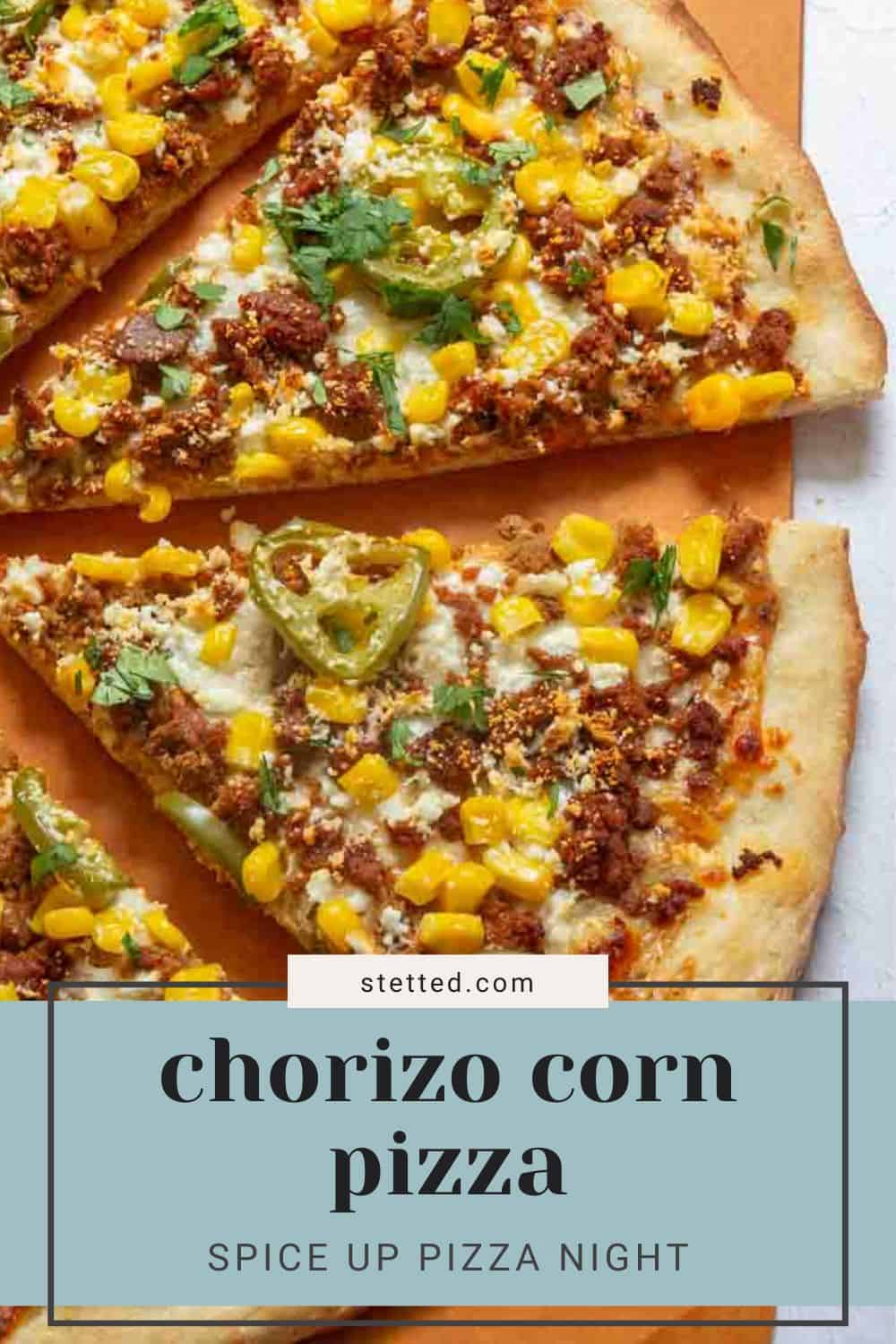 Chorizo Corn Pizza - stetted