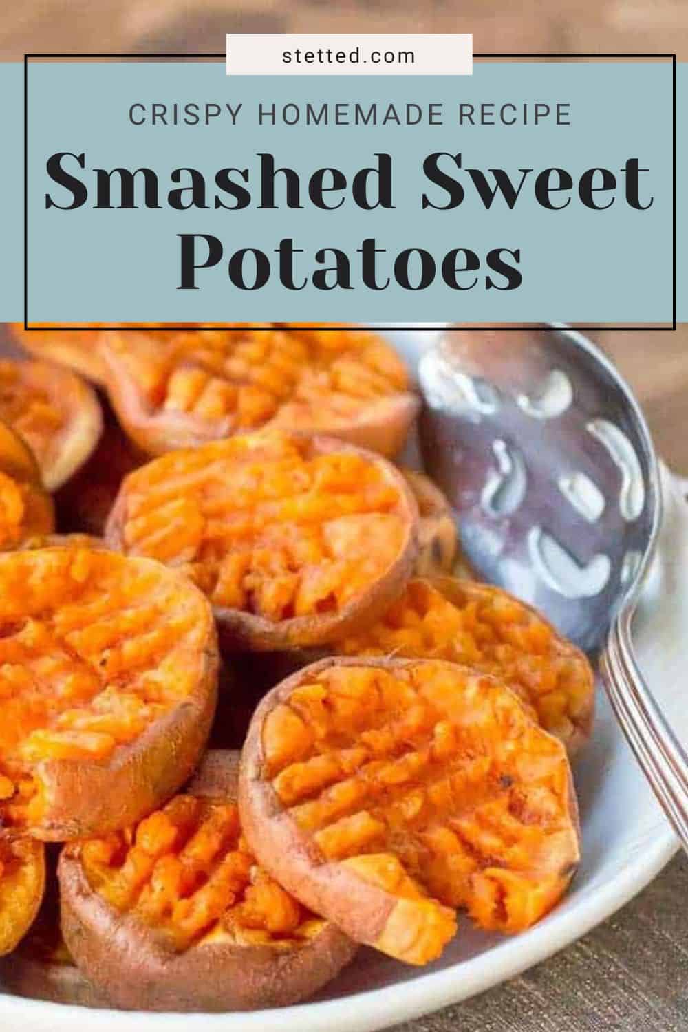 Smashed Sweet Potatoes - stetted