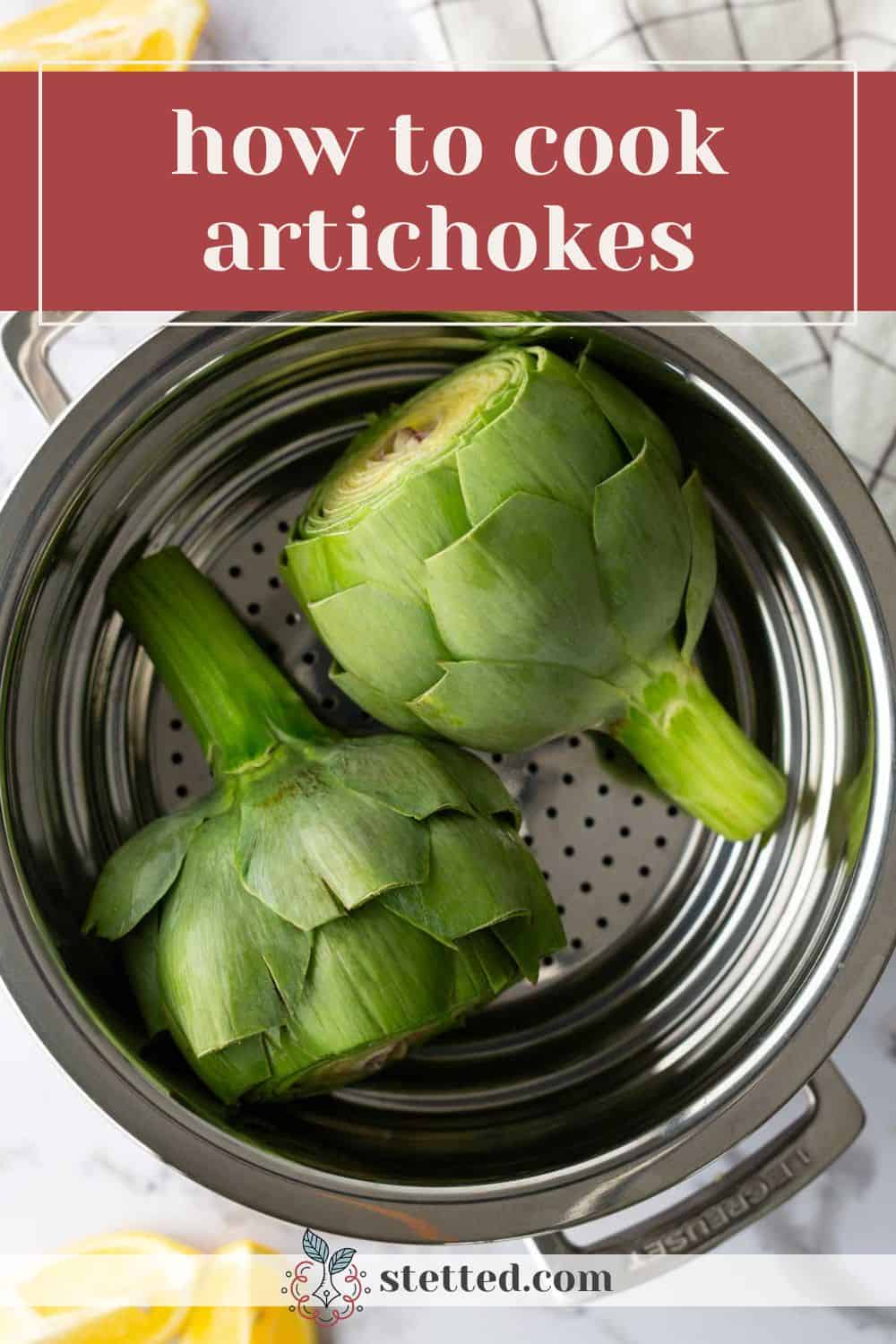 How to Cook Artichokes (Easy Steam Method) - stetted